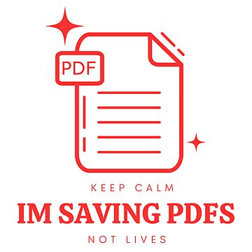 "Saving PDFS not lives" Sticker for Sale by EllesBellesArt | Redbubble