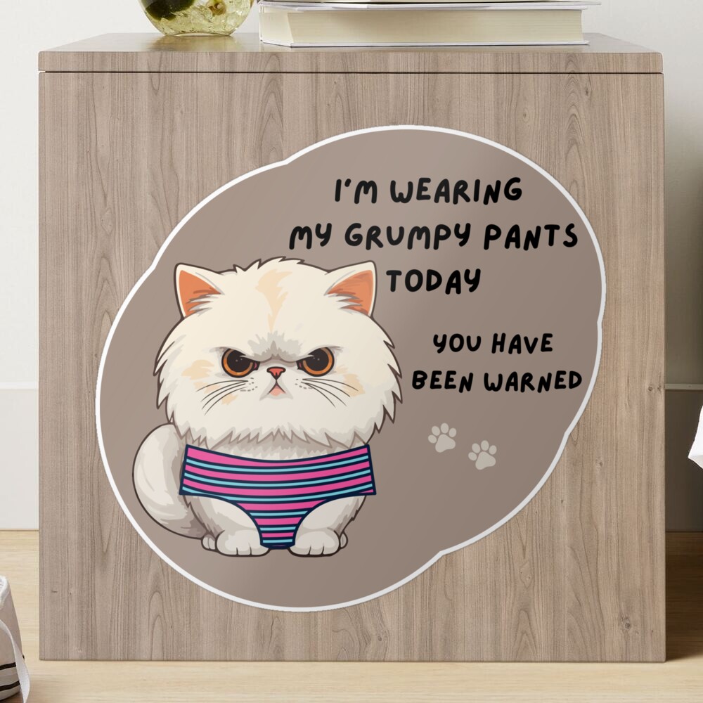 No Grumpy Pants Meme