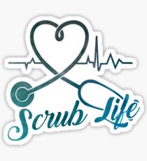 Scrub Life Stickers | Redbubble
