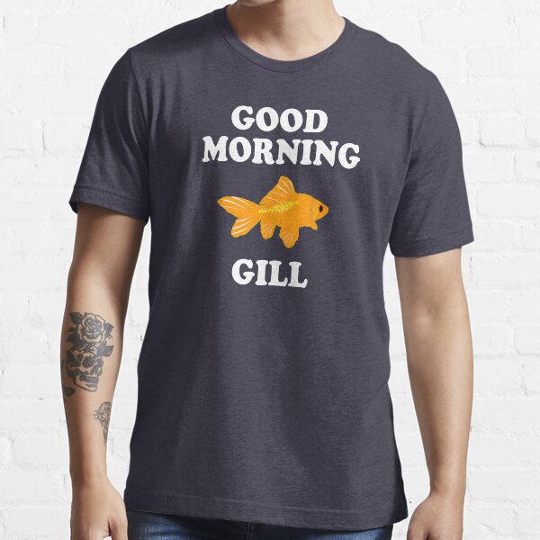 "Good Morning Gill - What About Bob Quote" T-shirt for Sale by ...