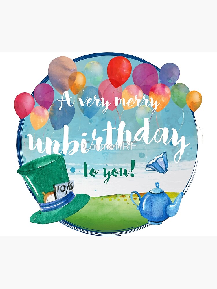 "A very merry unbirthday to you" Poster by CarmenRF | Redbubble