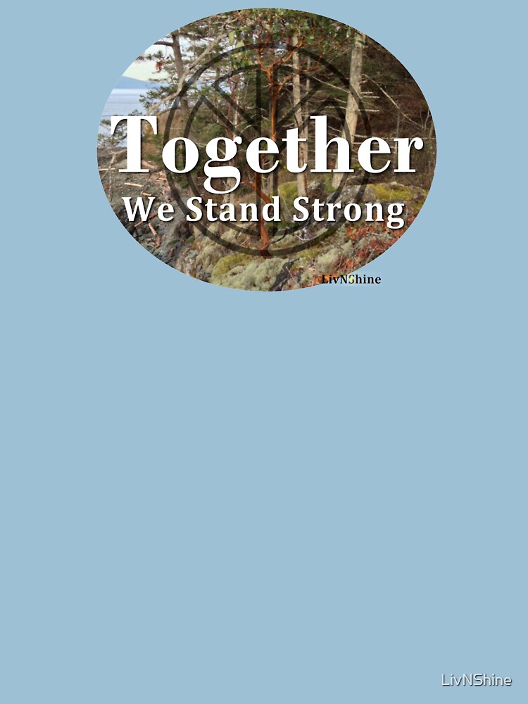 Together We Stand Strong T shirt For Sale By LivNShine Redbubble together-we-stand-strong-t-shirt-for-sale-by-livnshine-redbubble