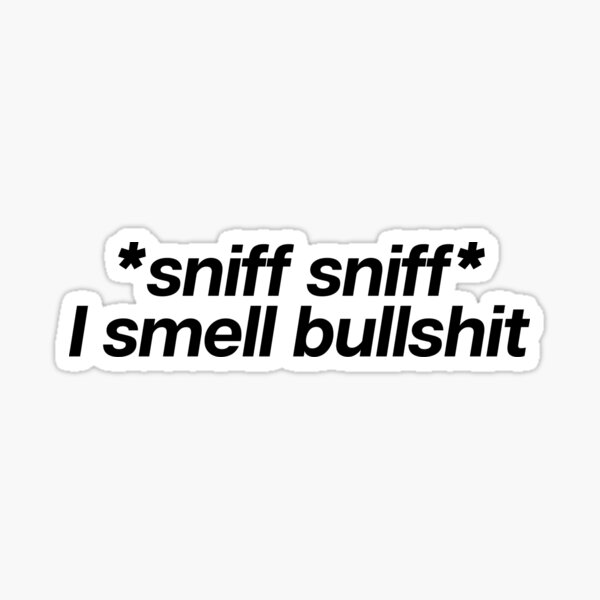 "I Smell Bullshit For Joke Sarcastic Funny" Sticker for Sale by ...