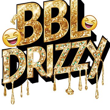 "Funny BBL DRIZZY MEME " Sticker for Sale by BosskingGear | Redbubble