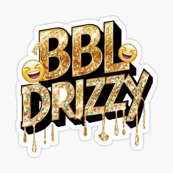 "Funny BBL DRIZZY MEME " Sticker for Sale by BosskingGear | Redbubble