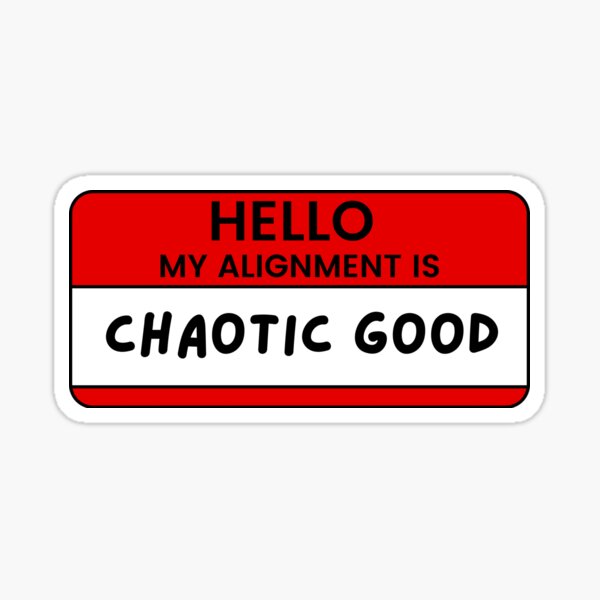 "Hello My Alignment Is Chaotic Good (Red)" Sticker for Sale by ...