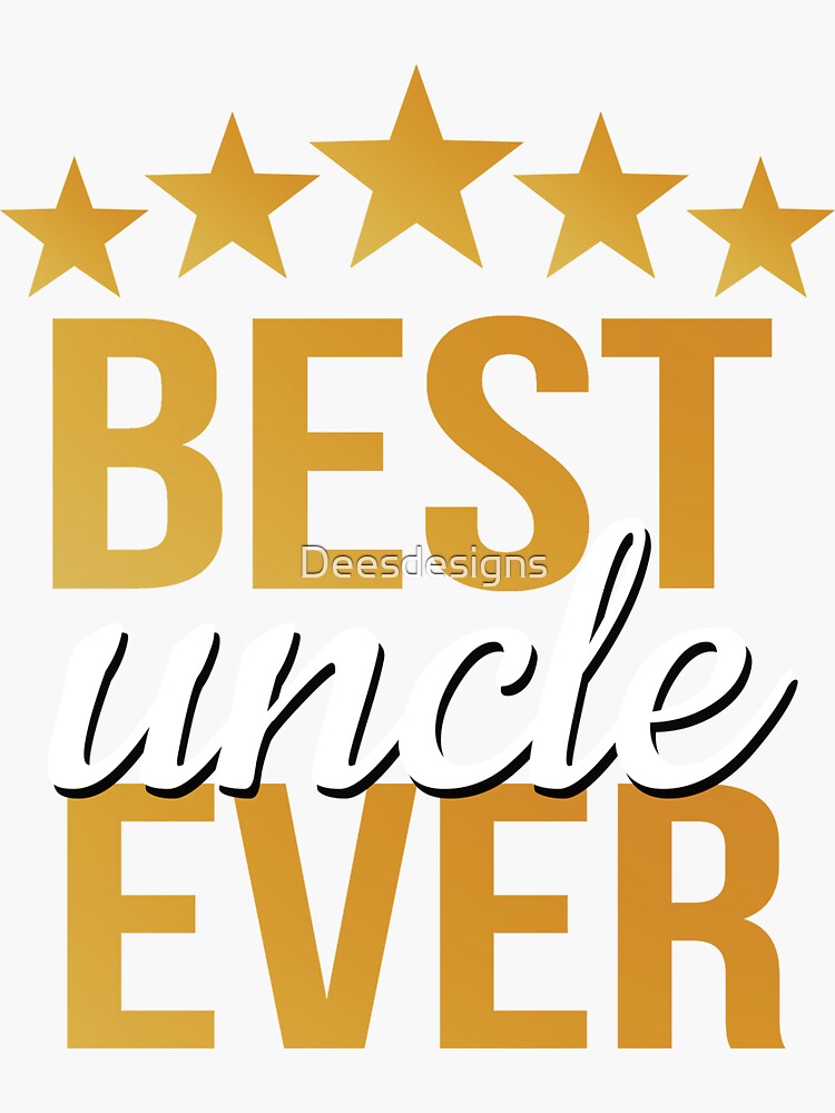 "Best Uncle Ever" Sticker for Sale by Deesdesigns | Redbubble
