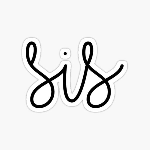 "sis" Sticker by lef0018 | Redbubble