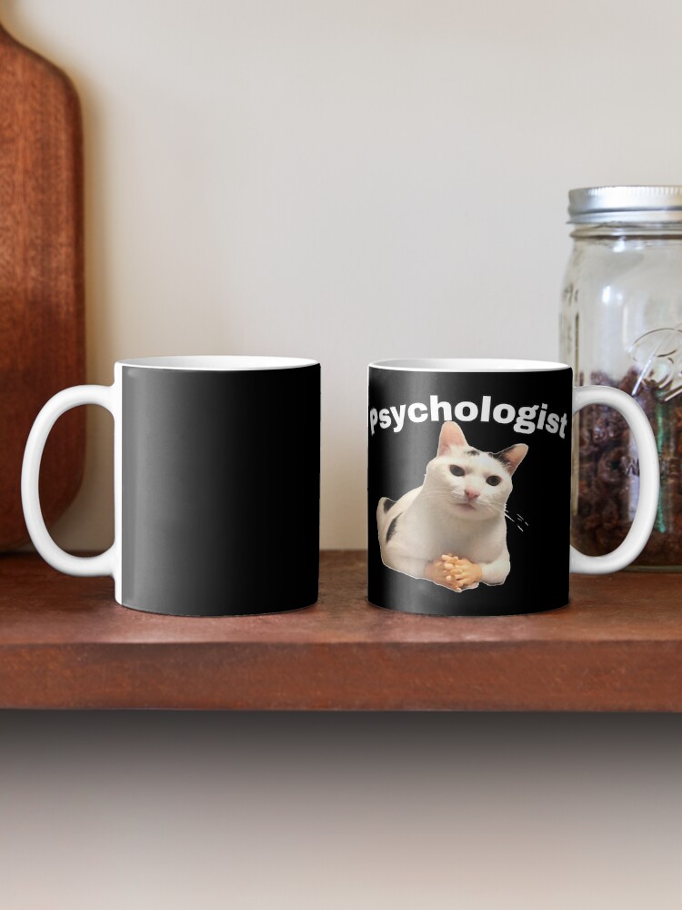 "Psychologist - Cute Funny Cat Meme Humor" Coffee Mug for Sale by ...