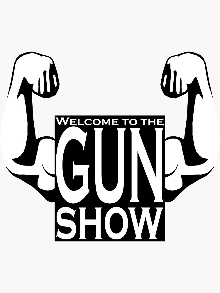 "Welcome to the GUN show" Sticker by viCdesign | Redbubble