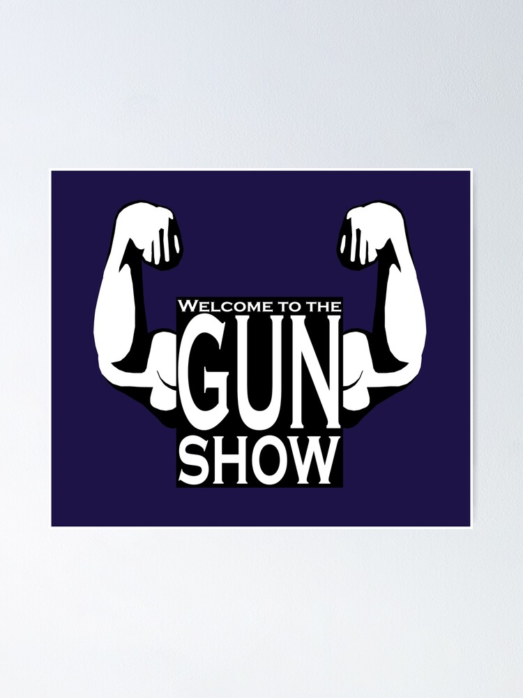 "Welcome to the GUN show" Poster by viCdesign | Redbubble
