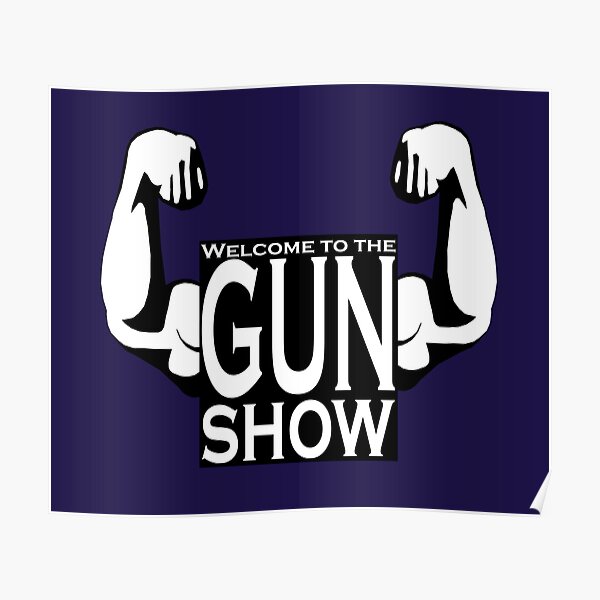 "Welcome to the GUN show" Poster by viCdesign | Redbubble