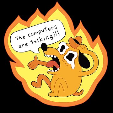 "The Computers Are Talking, This is Fine" Sticker for Sale by ...
