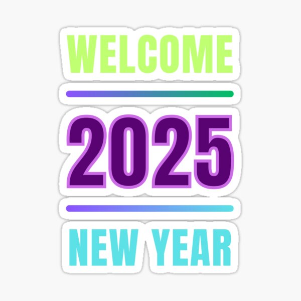 "welcome 2025, new year, 2025, design" Sticker for Sale by Numbers-Art ...