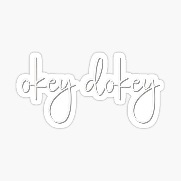 "Okey Dokey" Sticker for Sale by csw-designs | Redbubble