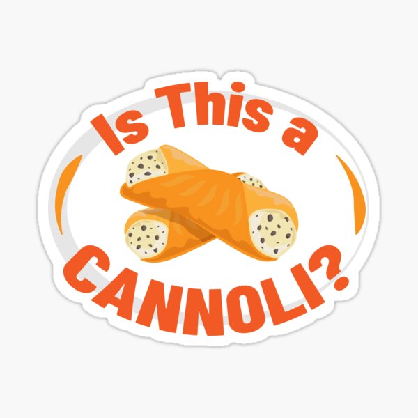 "Is this a Cannoli?" Sticker for Sale by Holly M Backus | Redbubble
