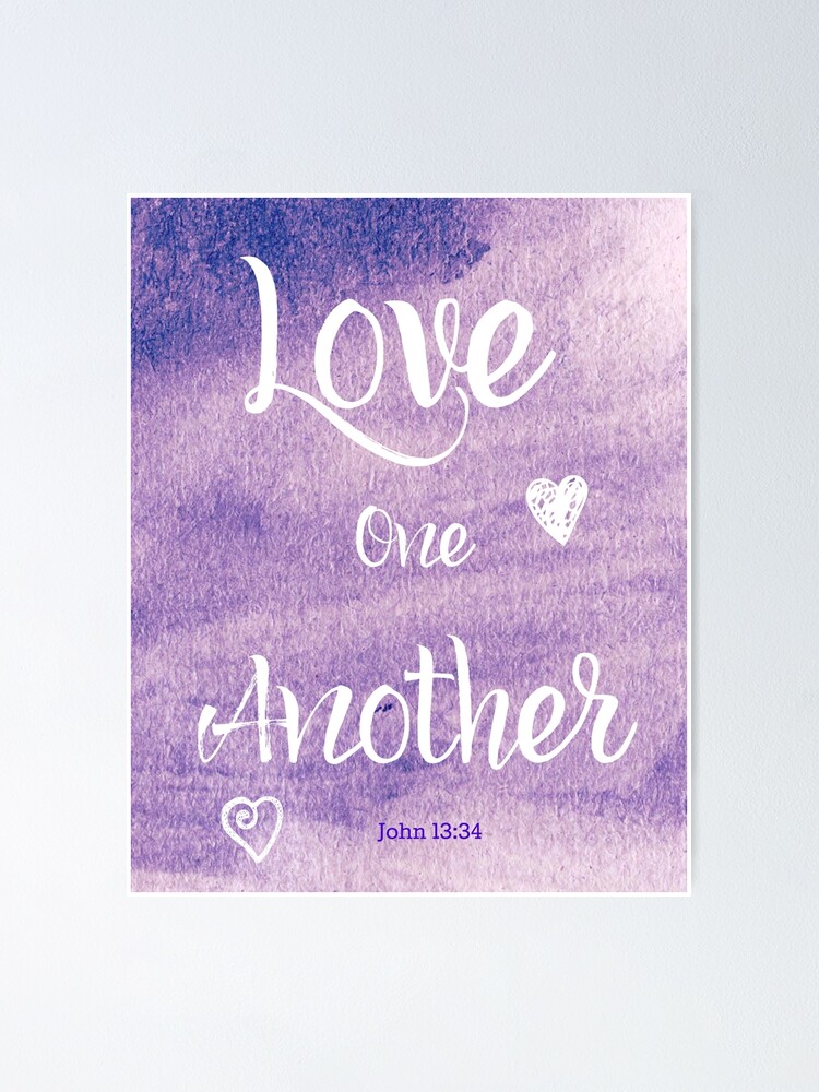 "Love One Another - Christian Bible Verse Quote" Poster by PinkCrushed ...