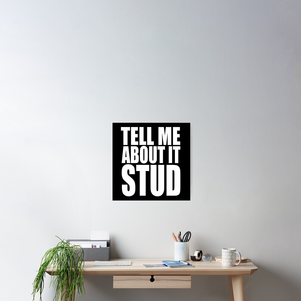 "Tell Me About It Stud - Grease Quote" Poster for Sale by everything ...