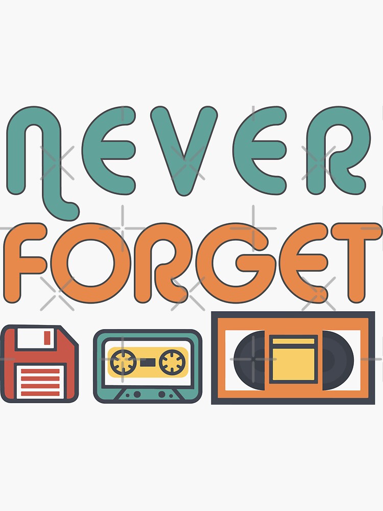"Never Forget Retro Technology - Floppy Disk, Video, Tape" Sticker for ...