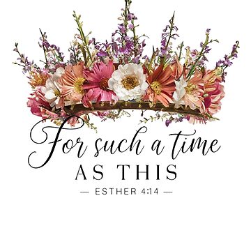 "For Such a Time as This, Esther 4:14, Crown of Flowers Art" Sticker ...
