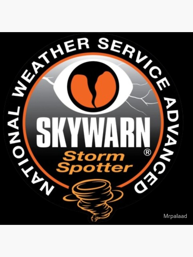 "Skywarn Volunteer: Spotters for Severe Weather Safety" Poster for Sale ...
