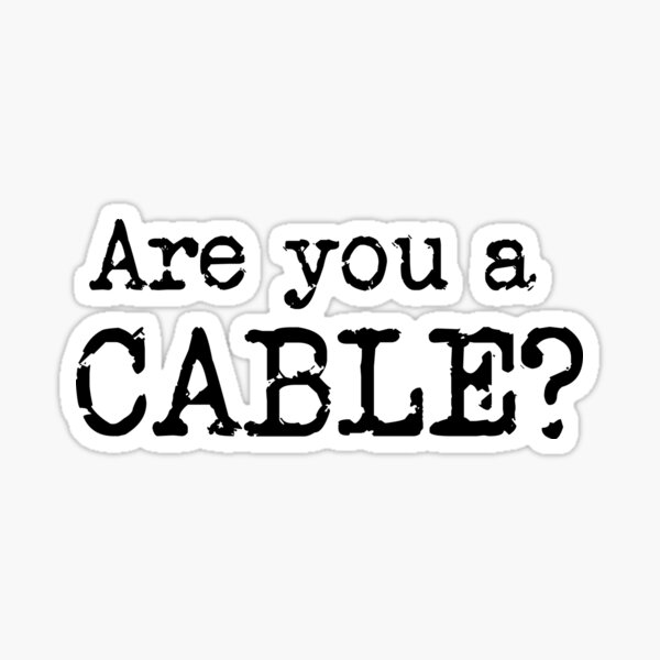 "Are you a Cable? John Robins, Taskmaster quote" Sticker for Sale by ...
