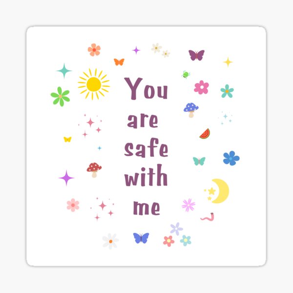 "You Are Safe With Me" Sticker for Sale by Mental Health America of ...