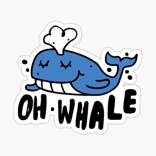Oh Whale Stickers | Redbubble
