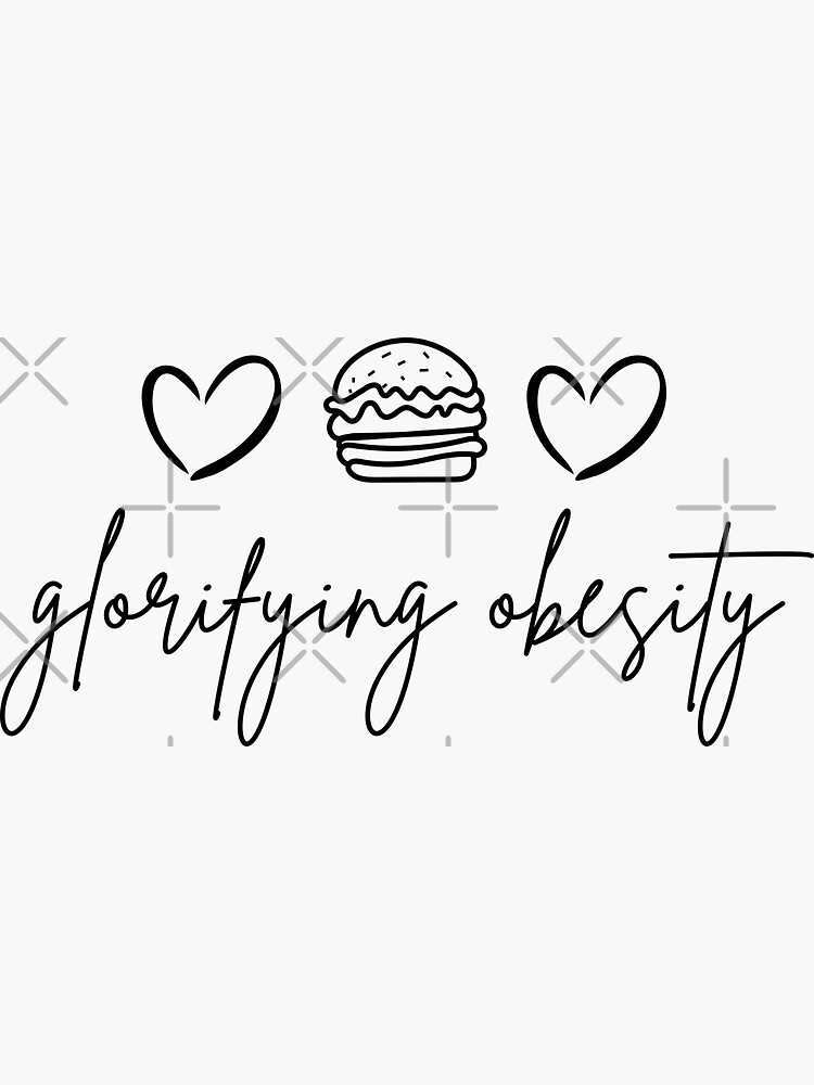 "glorifying obesity aesthetic" Sticker for Sale by justpeachypiggy ...