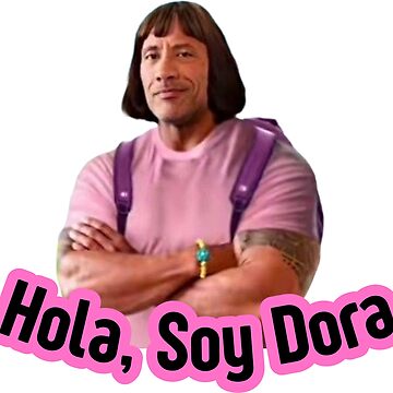 "Hola, Soy Dora - Funny Meme The Rock Dora The Explorer Joke" Sticker ...