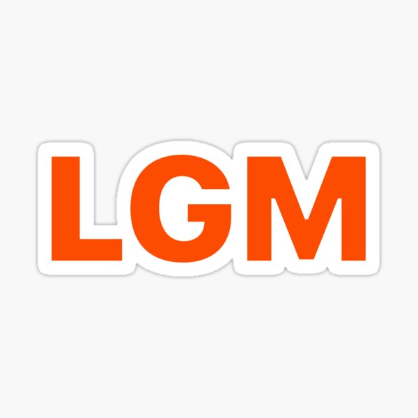 "LGM" Sticker by NYMSAWAS | Redbubble