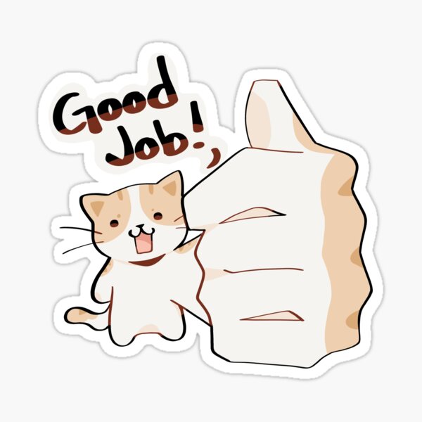 "Good Job Cat" Sticker for Sale by SandraV1 | Redbubble