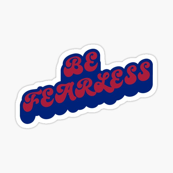 "Be Fearless Sticker" Sticker for Sale by RazenDesigns | Redbubble