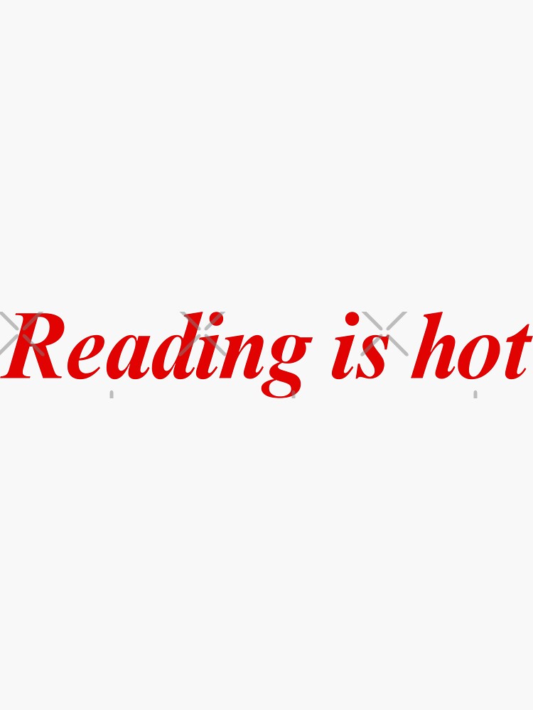 "Reading is hot " Sticker for Sale by Cheerhub | Redbubble