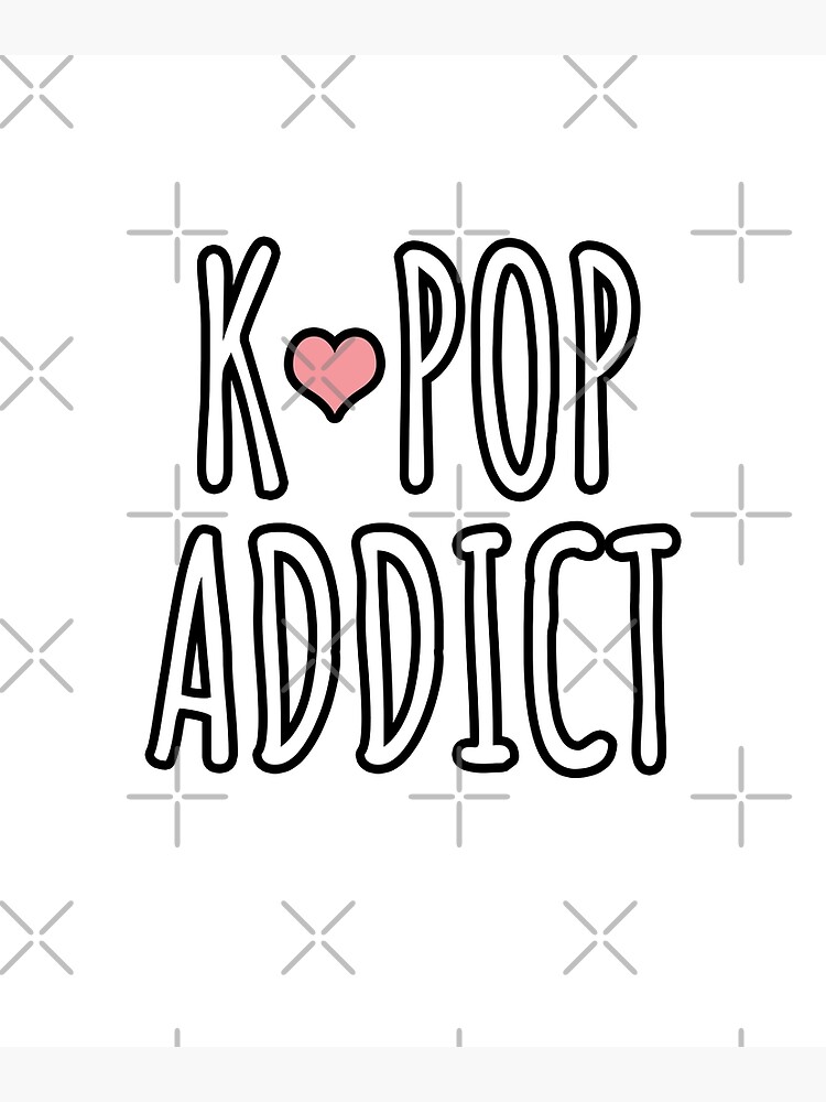 "K-Pop Addict - Cute Kpop fan gift" Poster by Luna-May | Redbubble