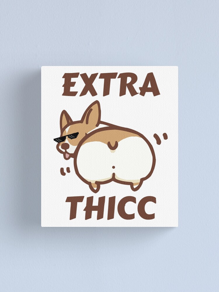 "Extra Thicc Corgi " Canvas Print for Sale by Hustlercredo | Redbubble