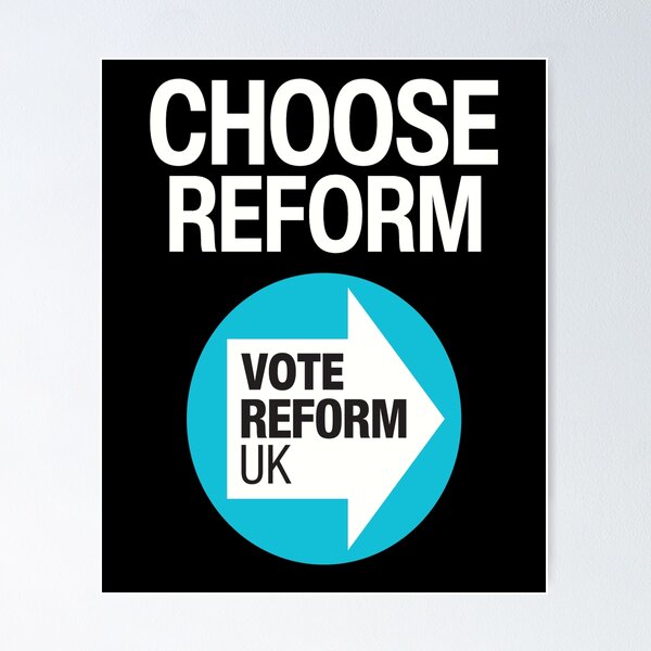 "Choose Reform Vote Reform UK 2024 Elections" Poster for Sale by ...