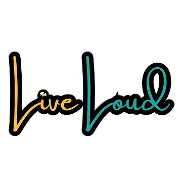 "Live Loud" Sticker for Sale by variant designer | Redbubble