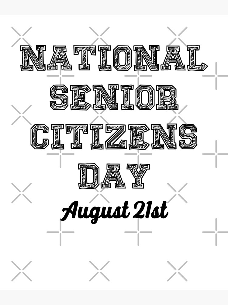 "NATIONAL SENIOR CITIZENS DAY August 21st celebration holiday elder ...