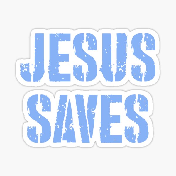 "Jesus Saves" Sticker by Hood 420 | Redbubble