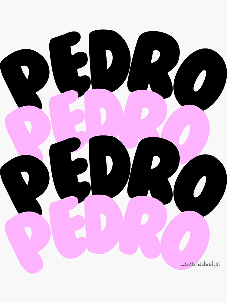 "Pedro Pedro Pedro" Sticker for Sale by Luxuradesign | Redbubble