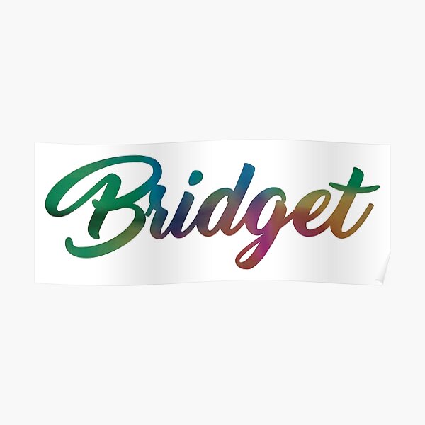 Bridget Name Posters | Redbubble