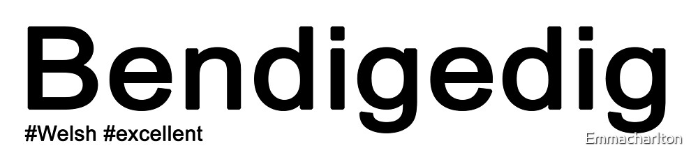 "Bendigedig" by Emmacharlton | Redbubble
