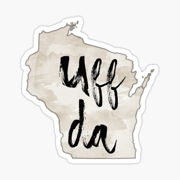 "Midwestern Saying: Uff Da!" Sticker for Sale by HollyJoDesigns | Redbubble