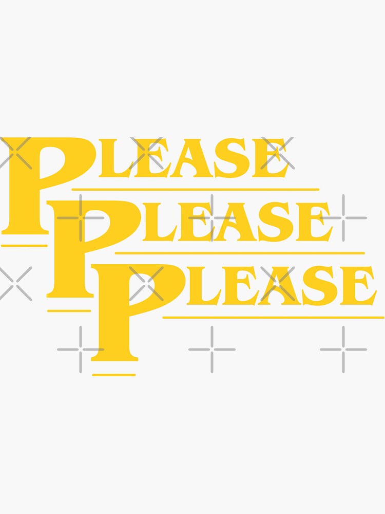 "please, please, please" Sticker for Sale by envytheleaves | Redbubble