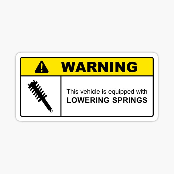 "Warning, this vehicle is equipped with lowering springs" Sticker for ...