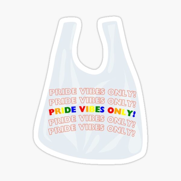 "Pride Vibes Only - Bag Version" Sticker for Sale by AbyssOasis | Redbubble
