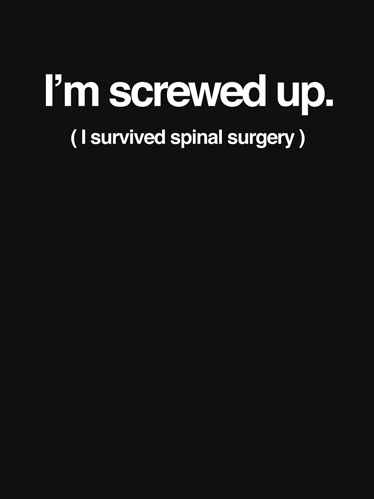 "Spinal Fusion - Spine Back Surgery Get Well Gift" T-shirt for Sale by ...