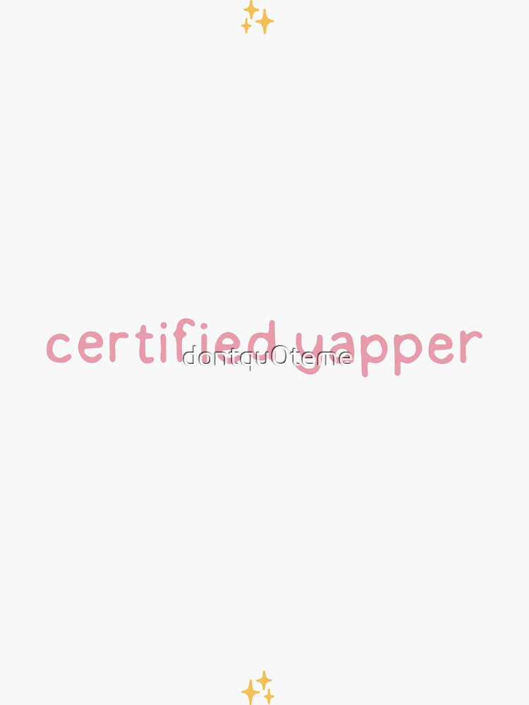 "Certified Yapper - Pink" Sticker for Sale by dontqu0teme | Redbubble