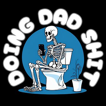 "Doing Dad Shit, Dad Joke, Skeleton Dad, Funny Dad, Fathers Day 2024 ...